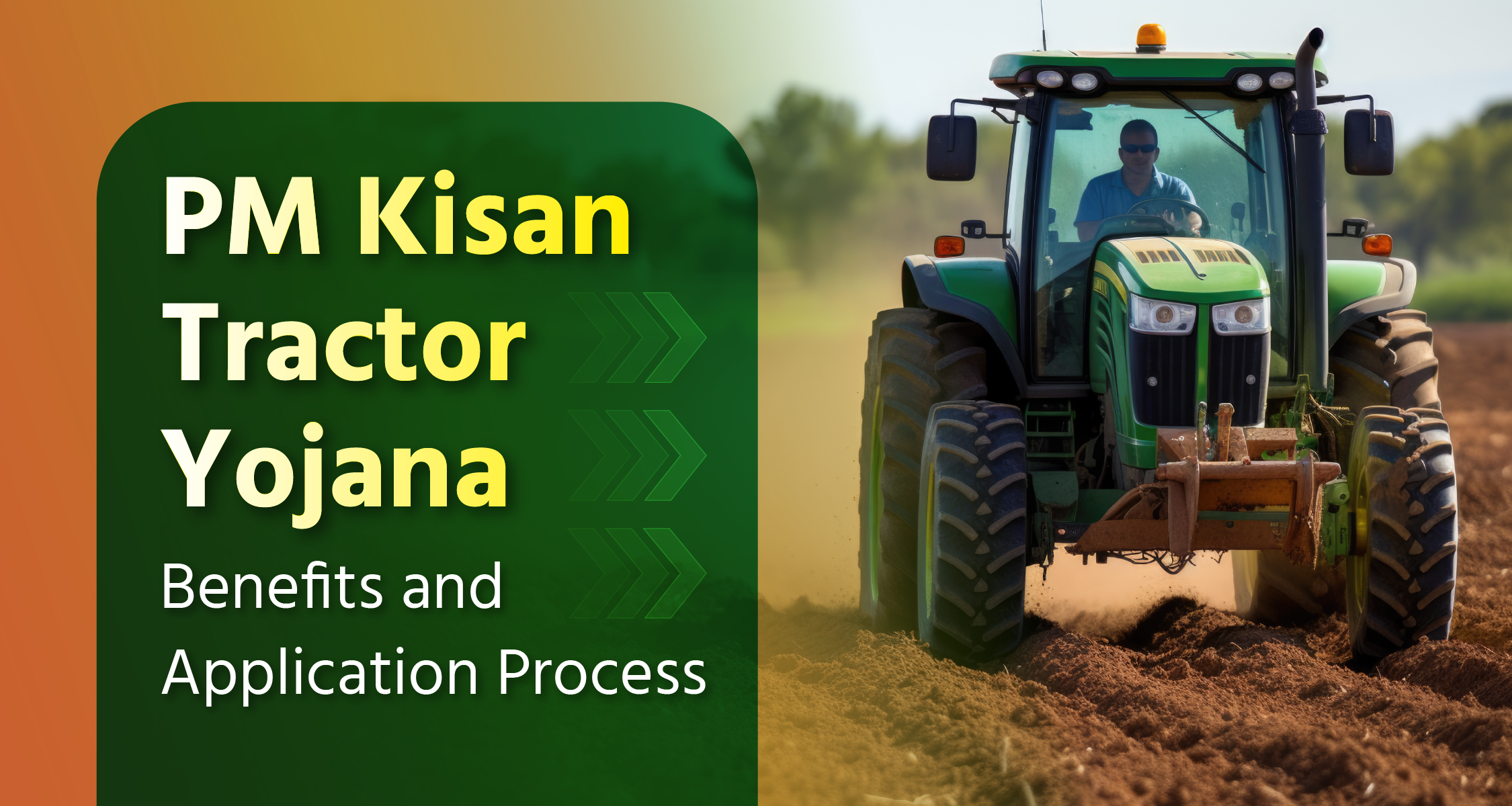 PM Kisan Tractor Yojana: Benefits and Application Process